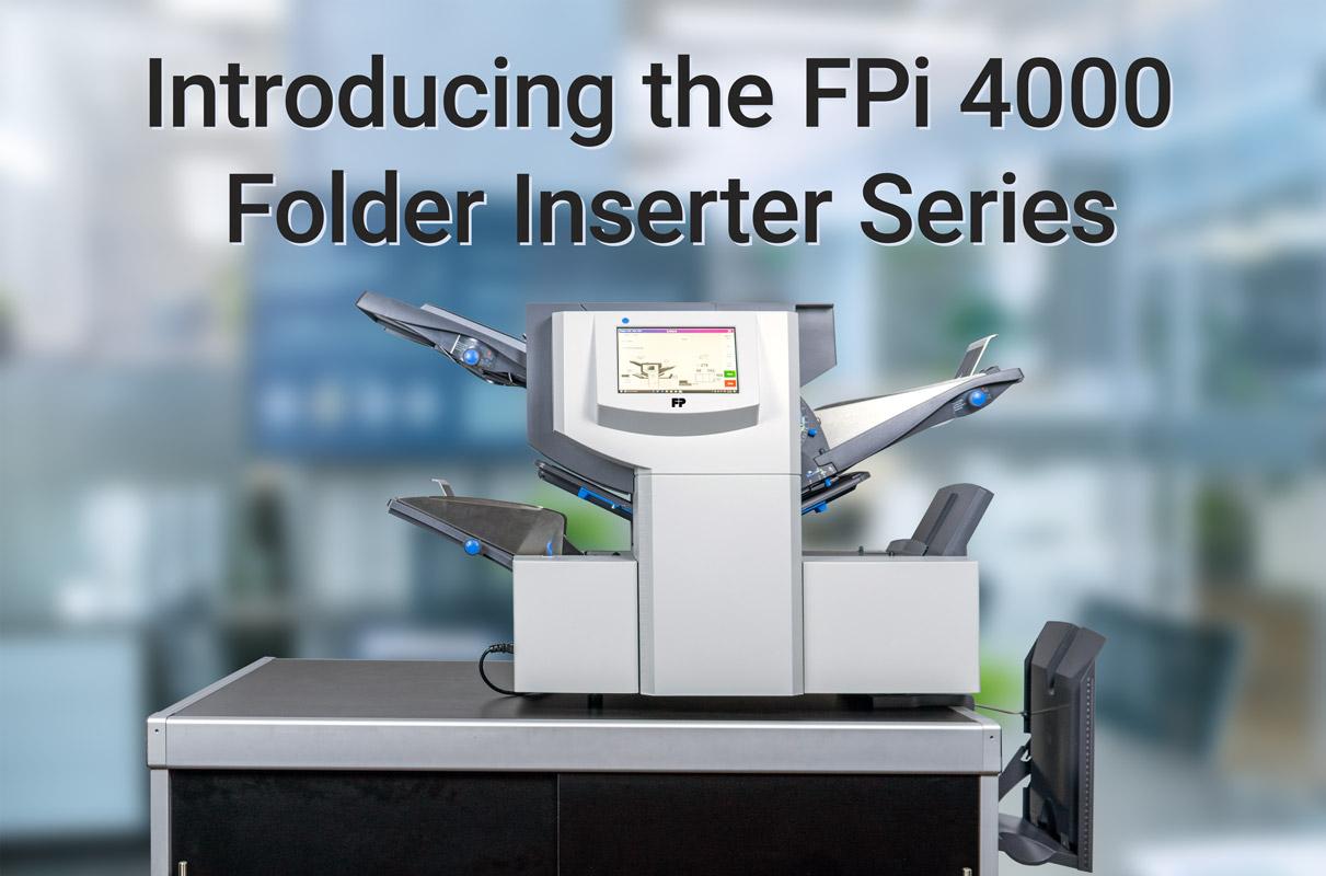 Introducing the FPi 4000 Folder Inserter Series