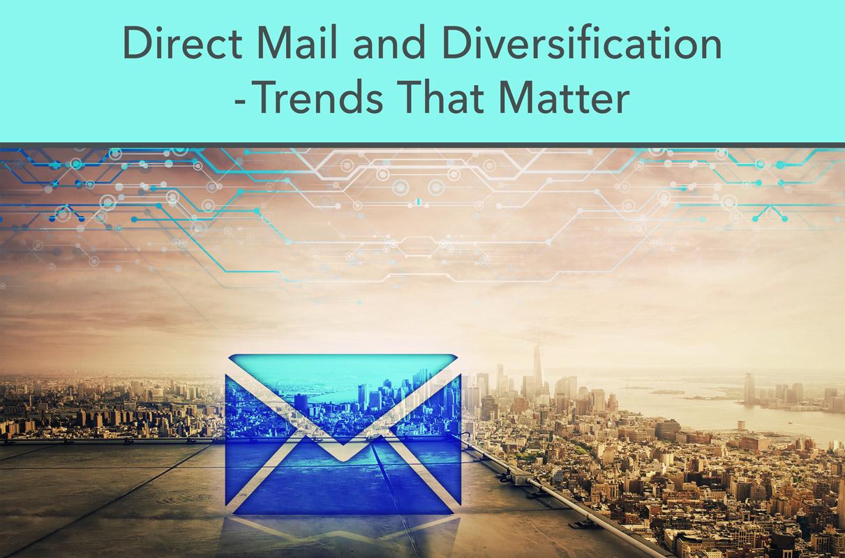 Direct Mail and Diversification – Trends That Matter
