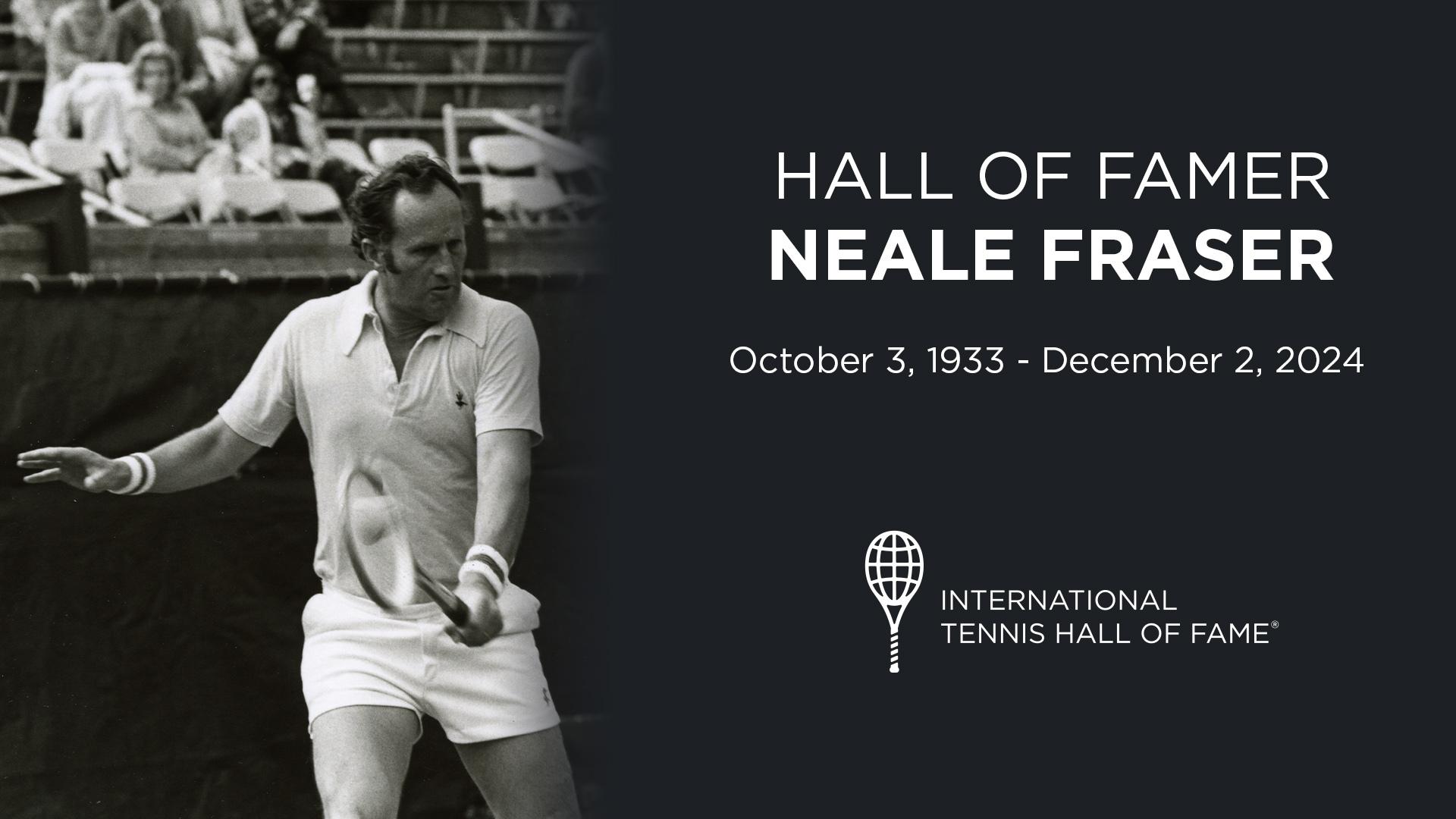 In Memoriam: Hall of Famer Neale Fraser
