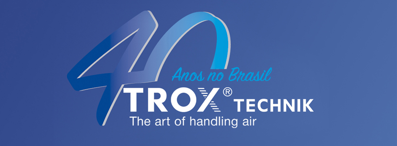 A TROX Brasil completa 40 anos | TROX do Brasil Ltda.