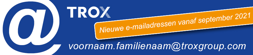 Nieuwe e-mailadressen vanaf 15/09 | S.A. TROX Belgium/TROX Belgium N.V.