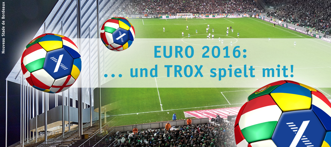 EURO 2016: ...und TROX spielt mit! | TROX GmbH